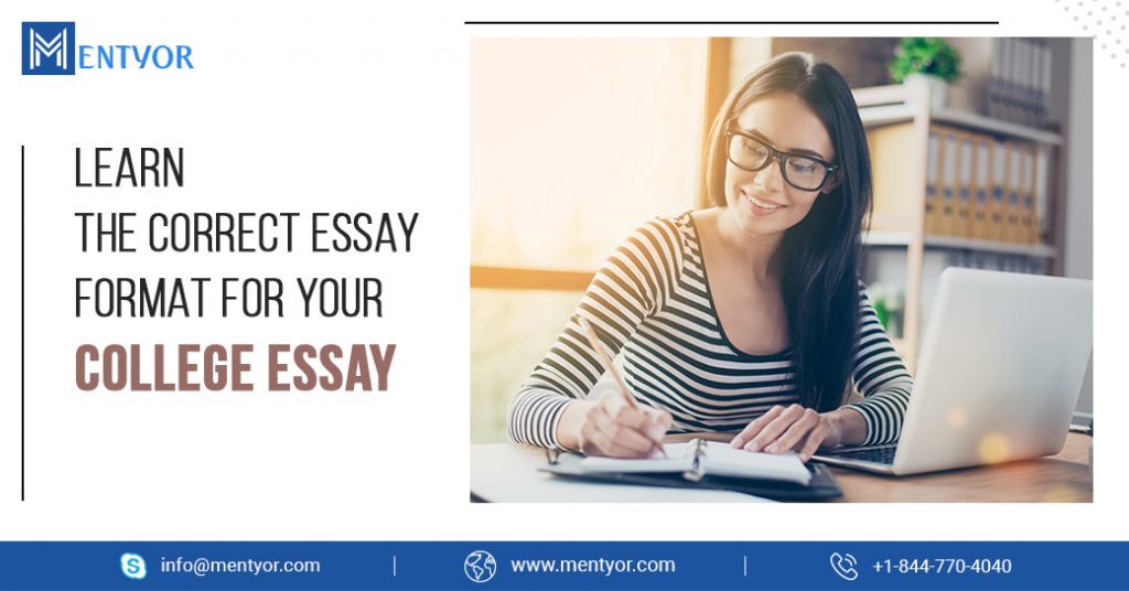 Learn The Correct Essay Format For Your College Essay 10 min read